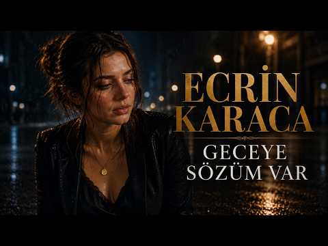 Ecrin Karaca - Geceye Sözüm Var (Official Music Video)
