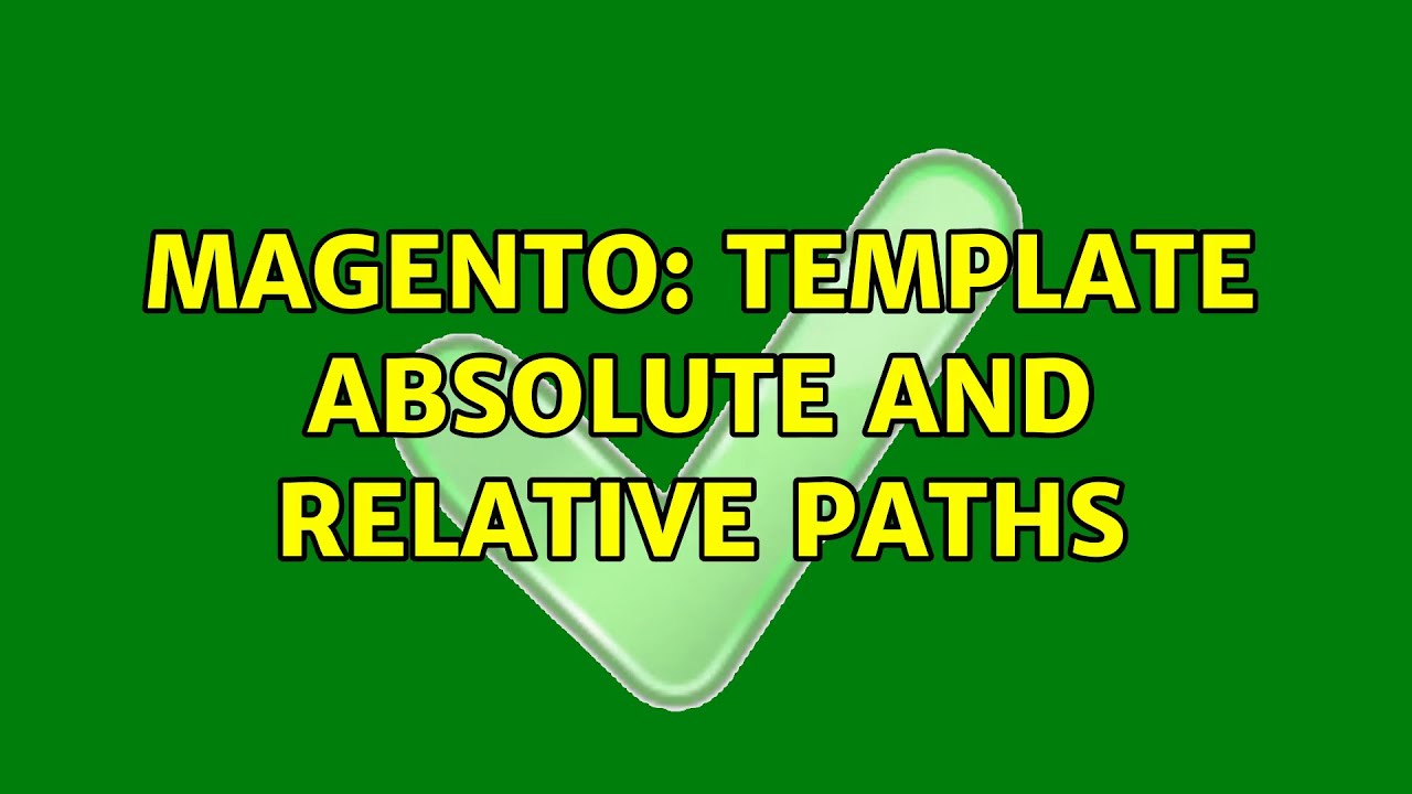 Magento: Template Absolute and Relative paths - YouTube