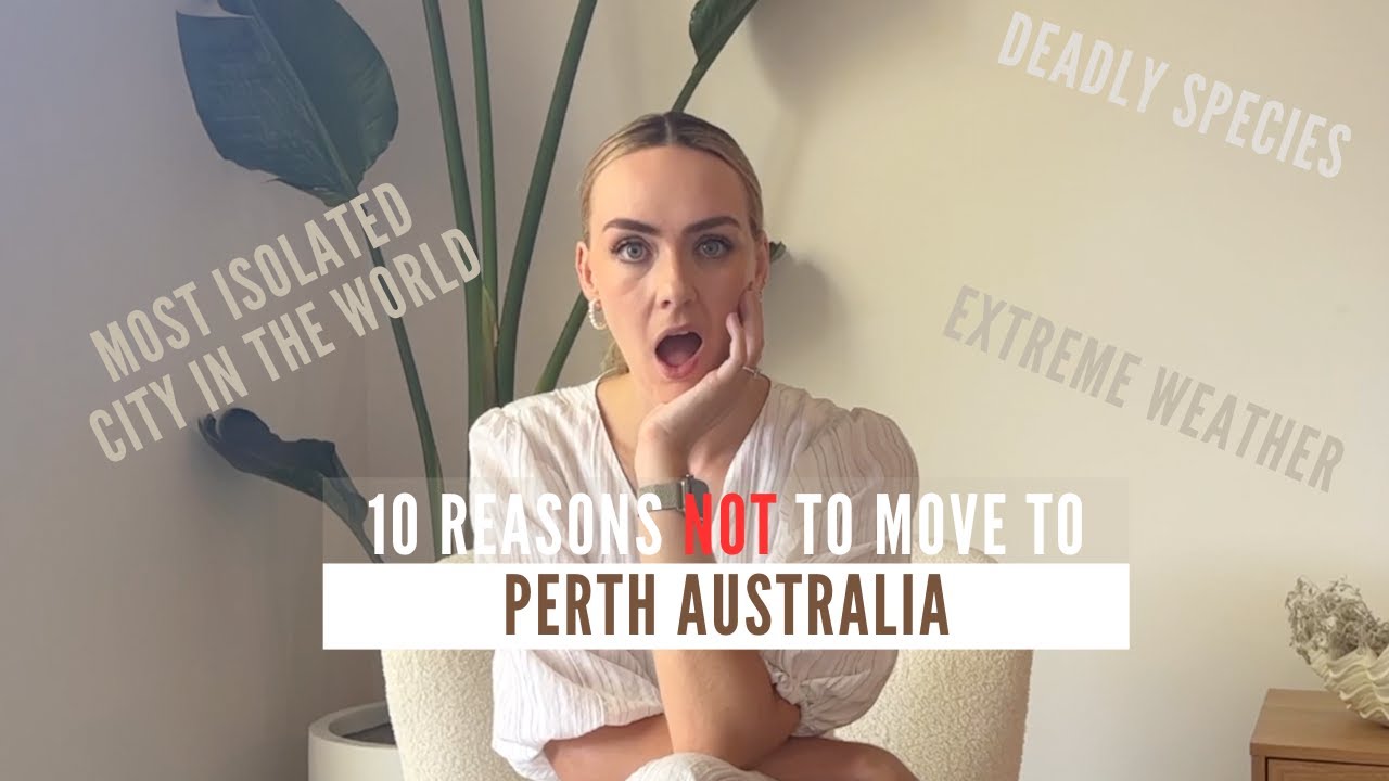 10 Reasons Why You Should NOT Move to Perth Australia - YouTube