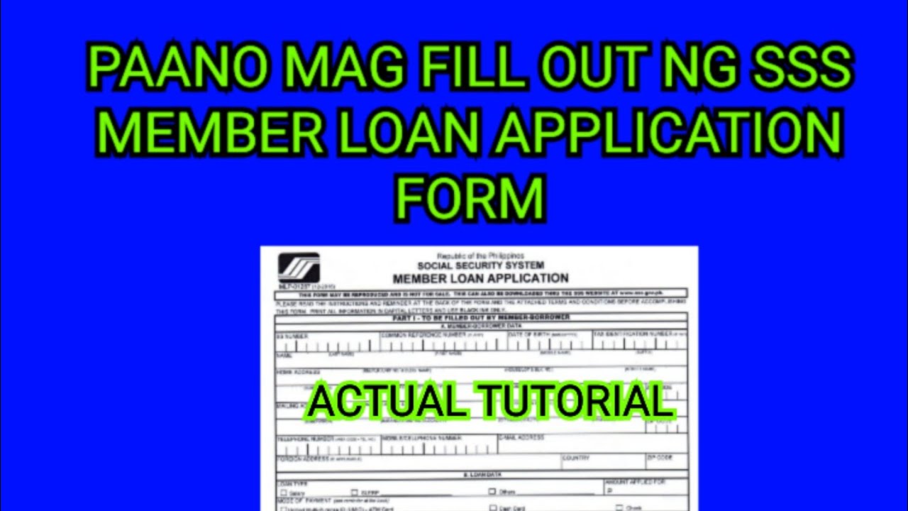 PAANO MAG FILL OUT NG SSS MEMBER LOAN APPLICATION FORM / paano mag fill ...