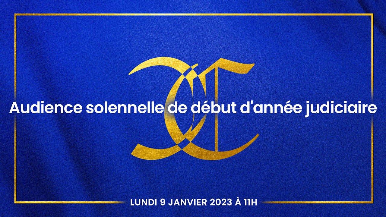 Audience solennelle de début d’année judiciaire 2023 - YouTube