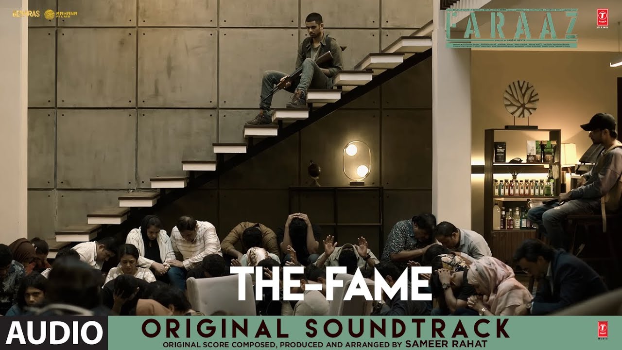 Faraaz (Original Soundtrack): The-Fame | Zahan Kapoor, Aditya Rawal | Sameer Rahat |T-Series ...