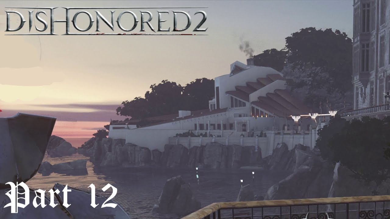 Dishonored 2: Part 12: En Route to Karnaca's Grand Palace - YouTube