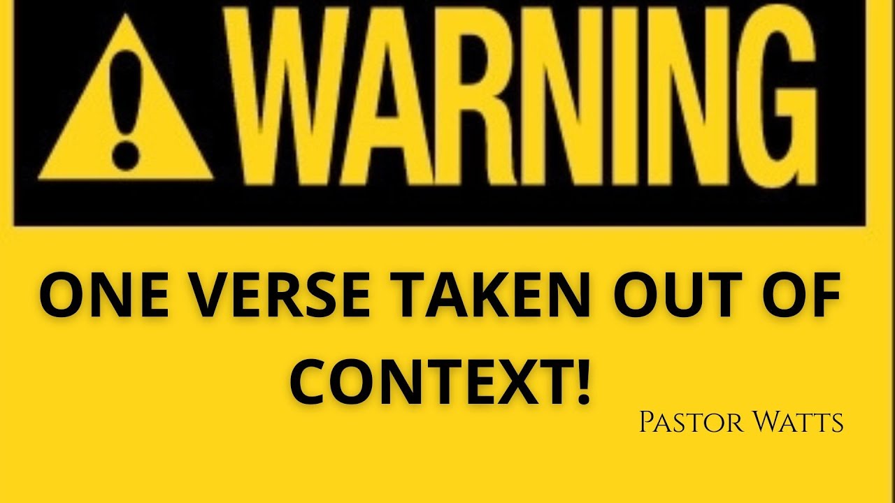 "ONE VERSE TAKEN OUT OF CONTEXT!" Pastor Watts - YouTube