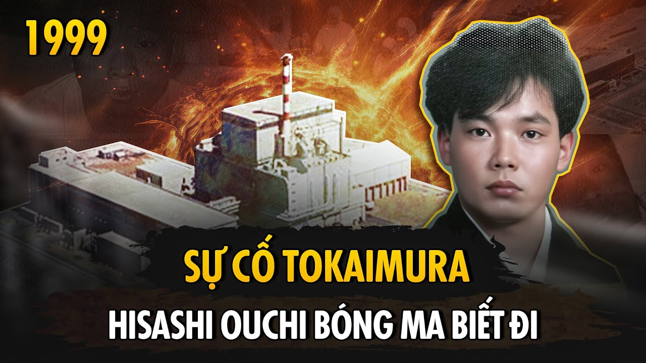 Sự Cố Nhà Máy Tokaimura - Hisashi Ouchi Người Đàn Ông Nhiểm Xạ Nặng ...