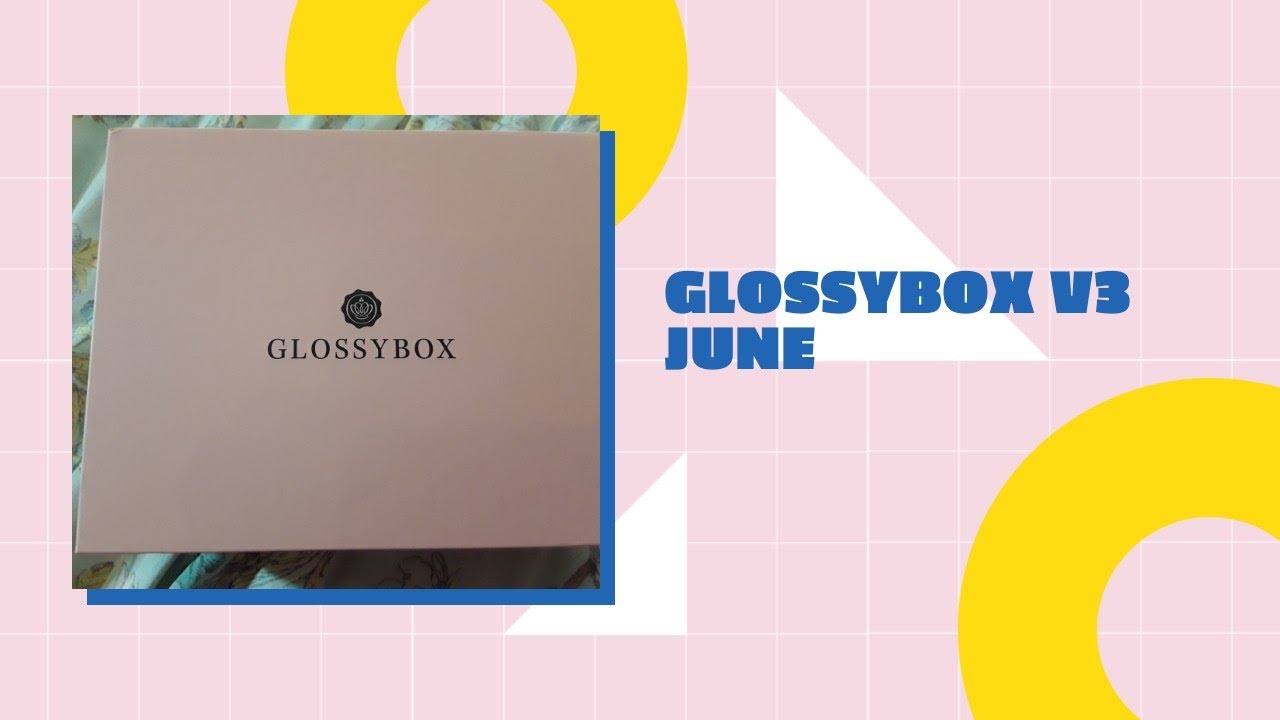 Glossybox June version 3 - YouTube