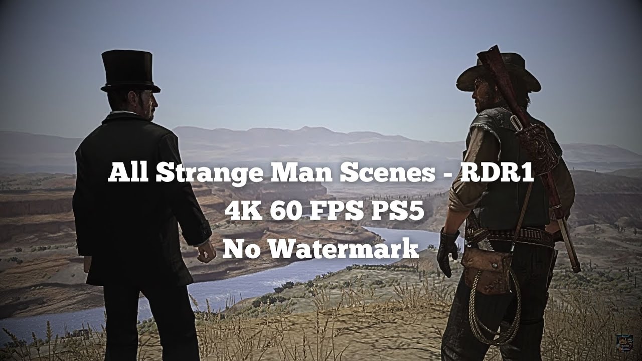 All Strange Man Scenes RDR1 - 4K 60 FPS PS5 - No Watermark - YouTube