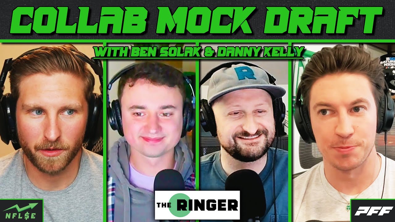 Collab Mock Draft with Ben Solak & Danny Kelly (The Ringer) | NFL Stock ...