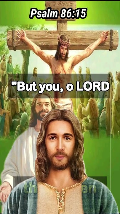 But you O Lord, are a compassionate and gracious God || Psalm 86:15 # ...