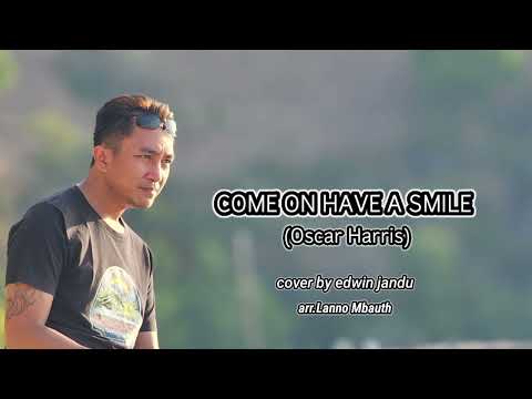 COME ON HAVE A SMILE - (Oscar Harris) //cover by edja //arr.Lanno Mbauth@karaokejunior