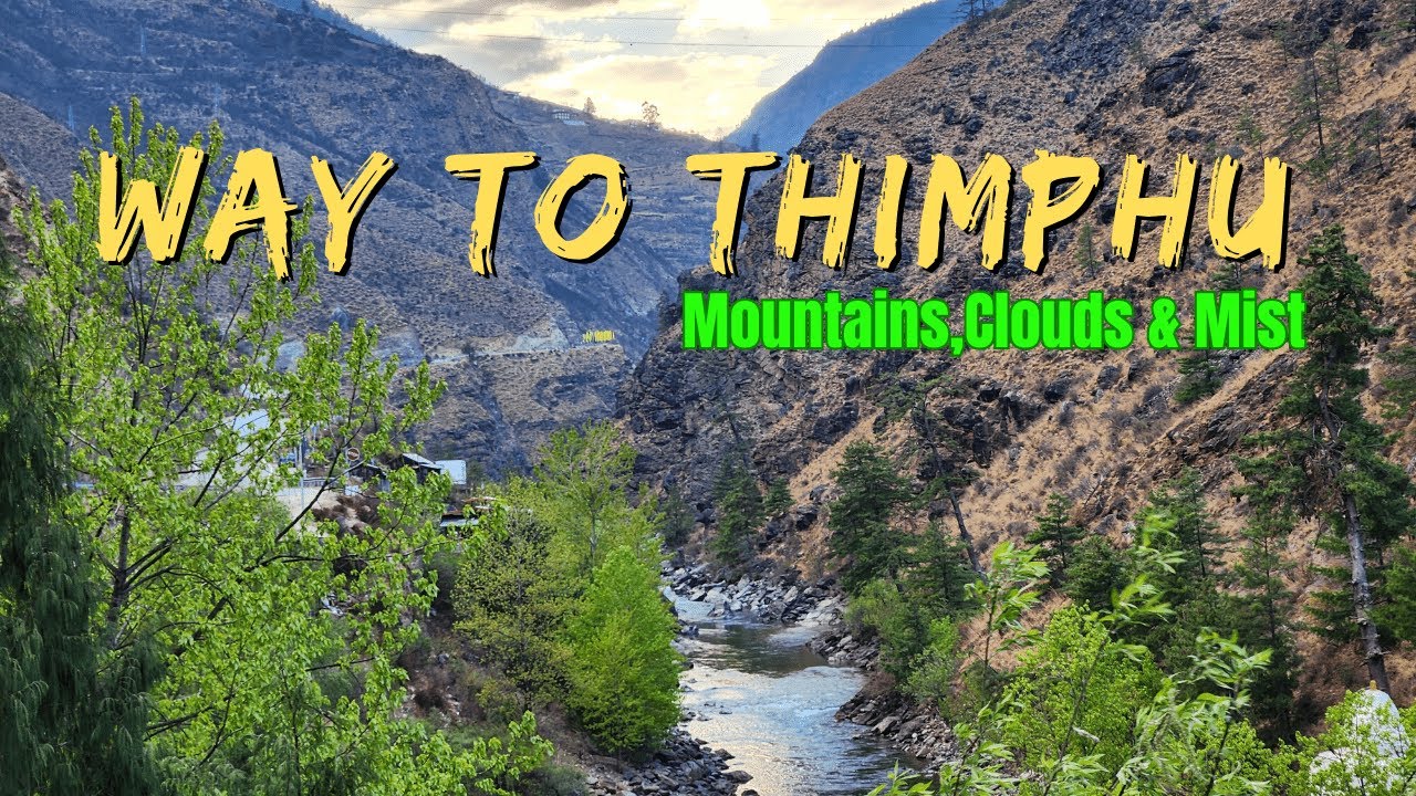 Bhutan Trip | Reached Thimphu | Breathtaking Drive Through Mountains ...