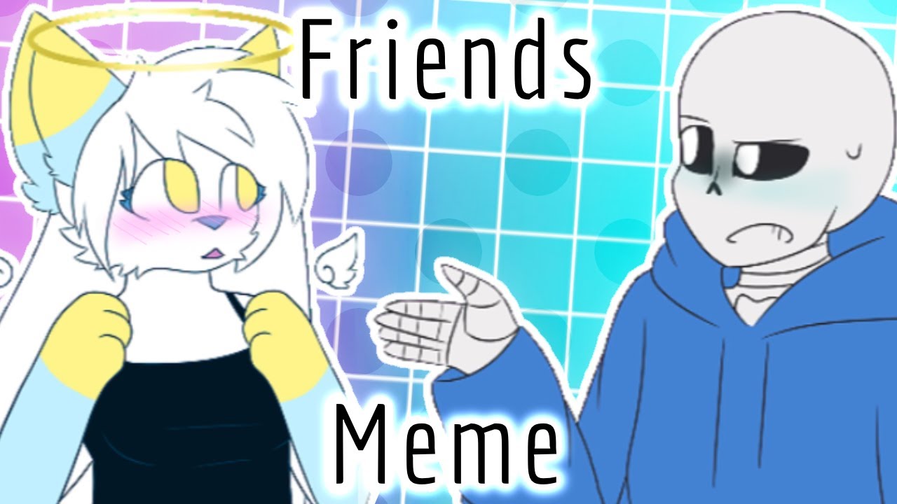Friends - Animation Meme - YouTube
