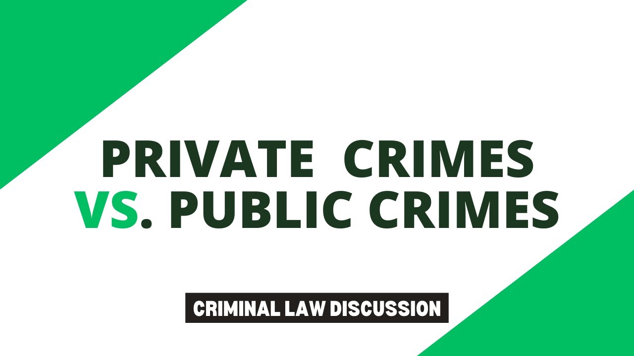 Private Crimes vs. Public Crimes [Criminal Law Discussion] - YouTube
