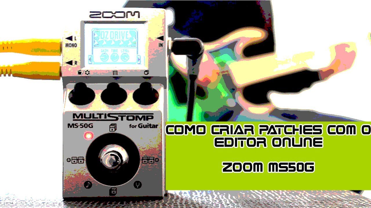 Como editar e criar patches no editor online do ZOOM MS50G (MULTISTOMP ...
