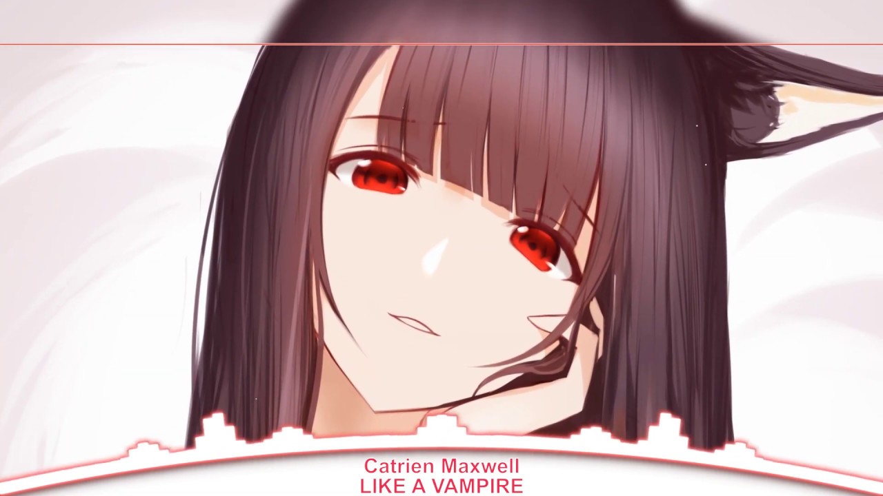 Nightcore - Catrien Maxwell - Like a Vampire - Lyrics ♪ - YouTube