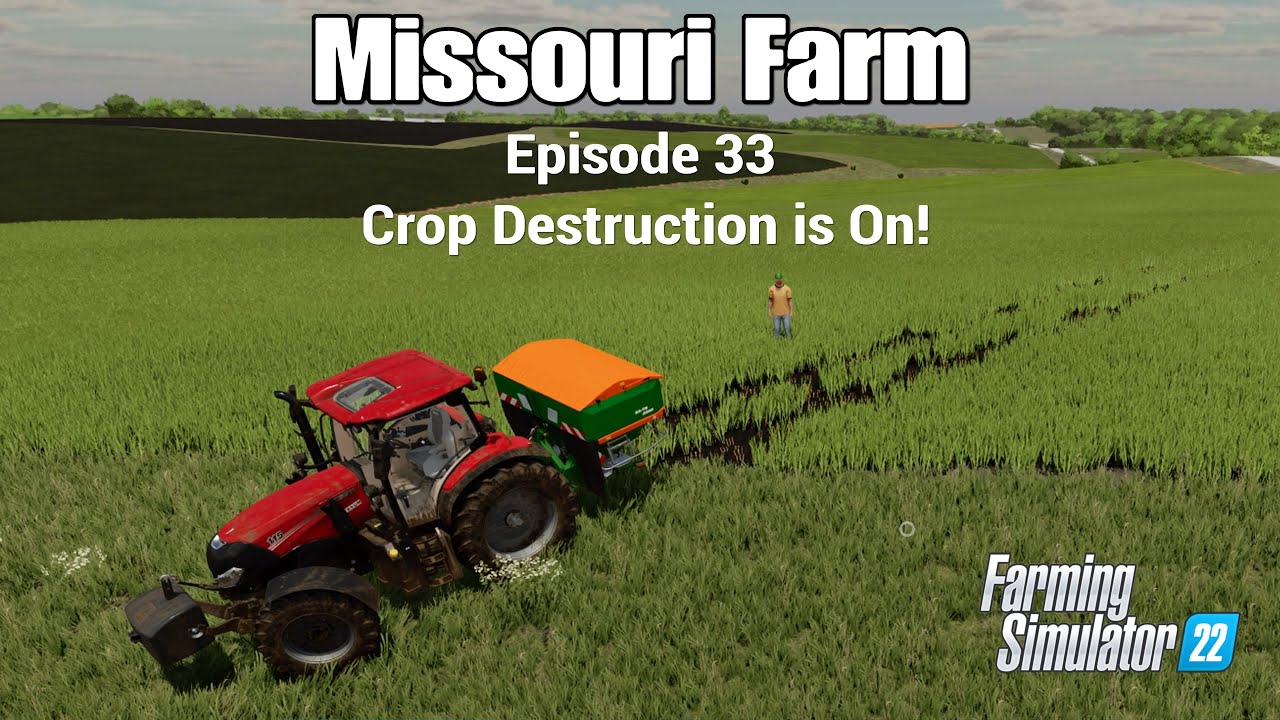 Missouri Farm / Episode 33 Crop Destruction is On! / Farming Simulator ...