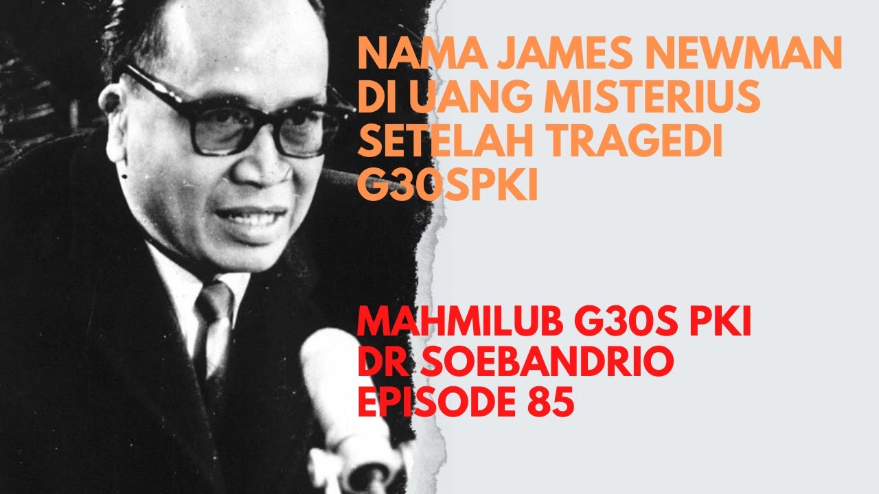 Muncul James Newman Usai G30SPKI, Nama Samaran Untuk Uang Misterius ...
