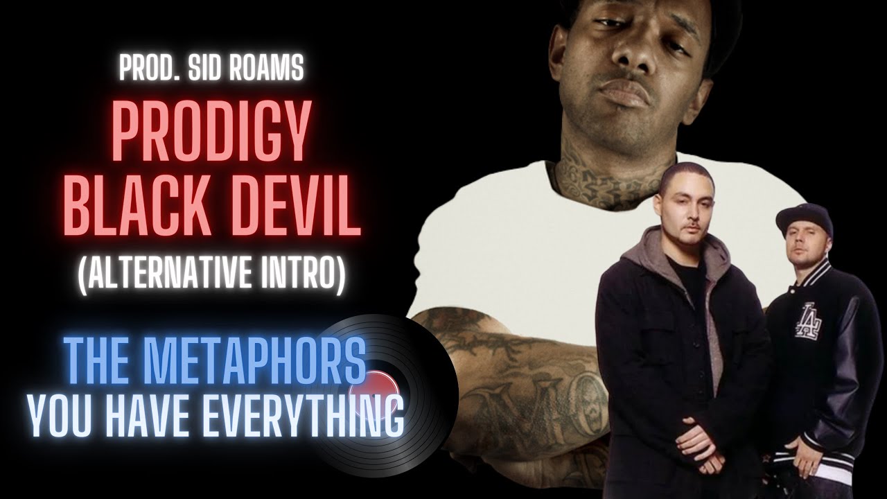 Prodigy - Black Devil x The Metaphors - You have everything ...
