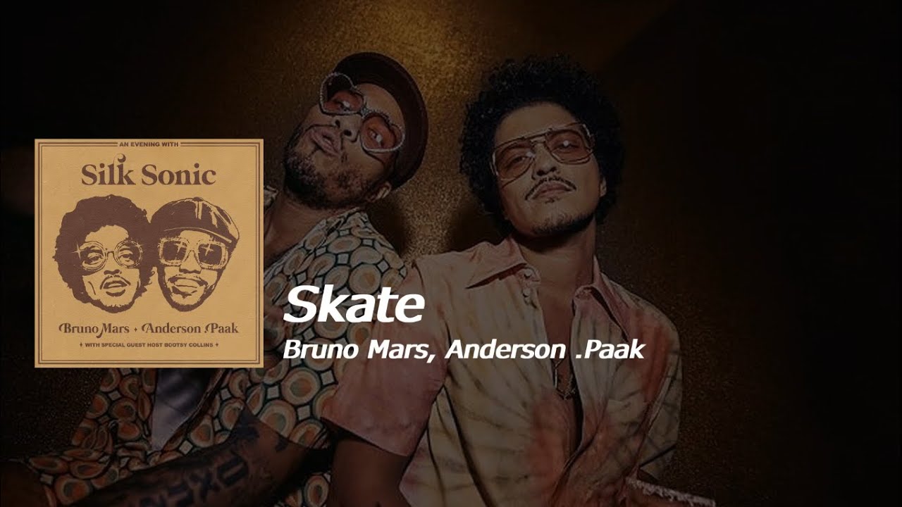 Skate - Bruno Mars, Anderson Paak, Silk Sonic (Lyrics) - YouTube