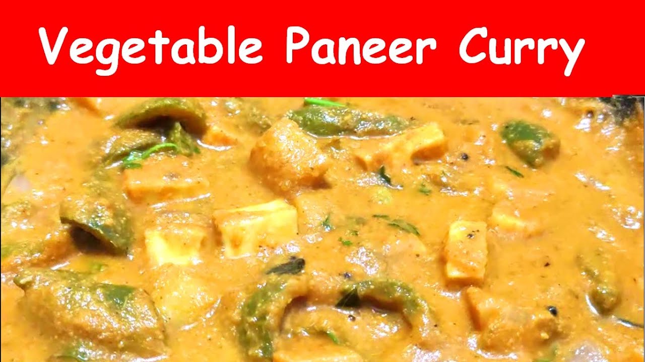 Vegetable Paneer Curry | Paneer recipes | Paneer butter masala - YouTube