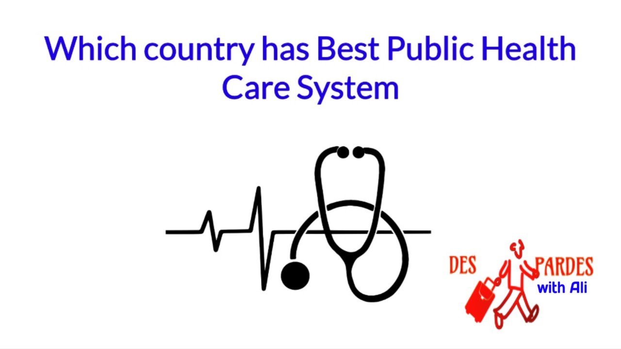 Which Country Has The Best Health Care System In The World YouTube which-country-has-the-best-health-care-system-in-the-world-youtube