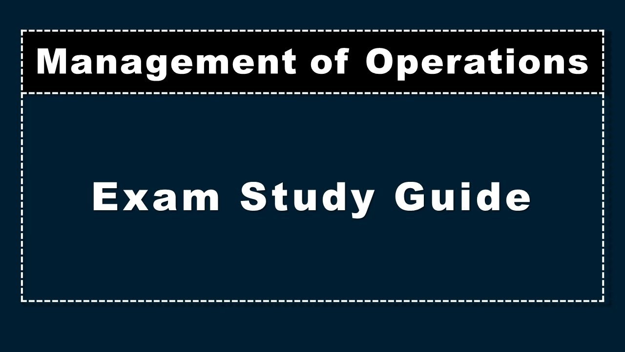 Management of Operations, Exam Study Guide - YouTube