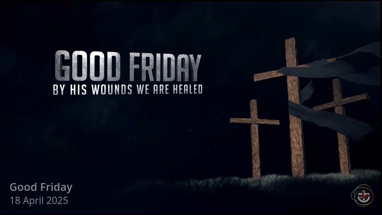Good Friday Worship Service 18th April 2025 - YouTube