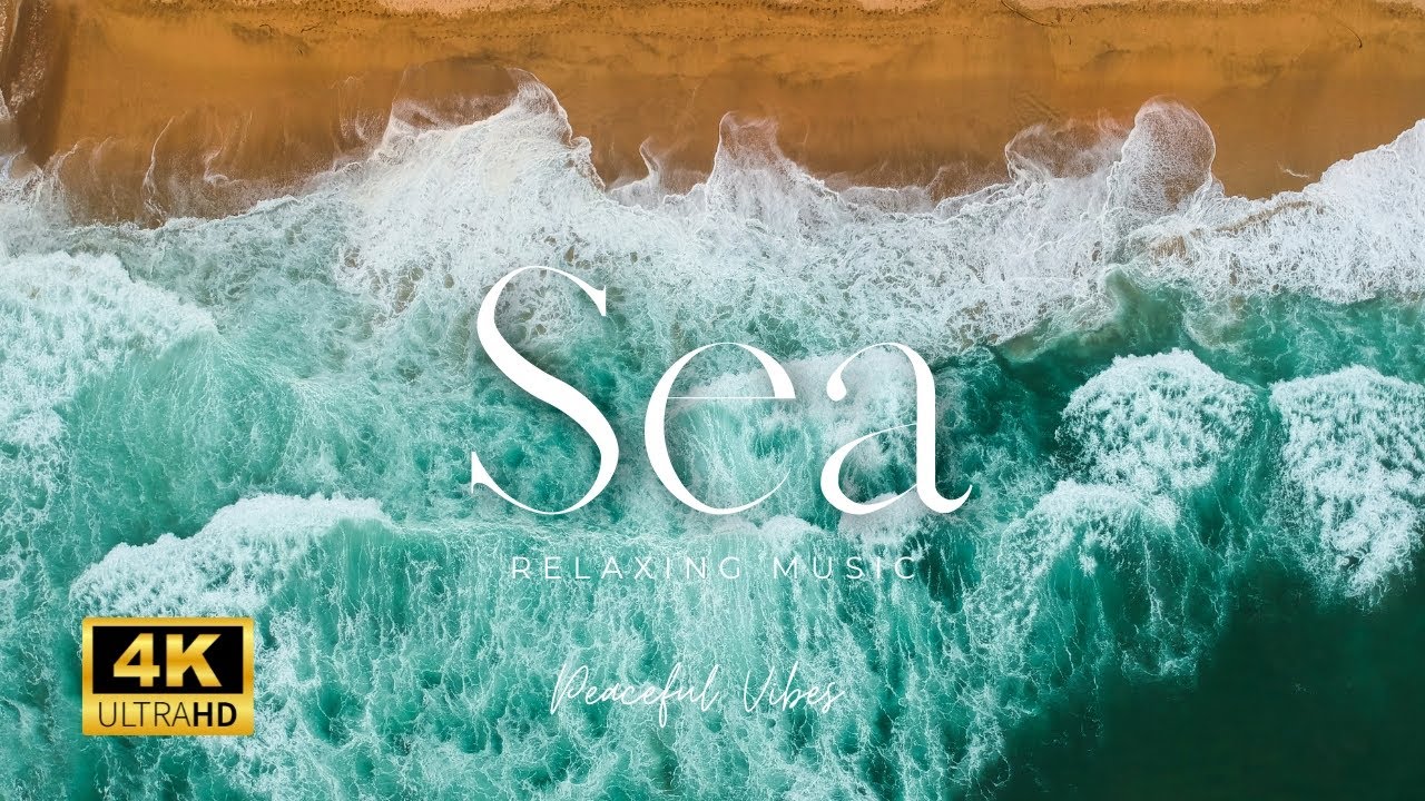 Sea 4K UHD - Beautiful Scenic Relaxation Music Relaxing Piano Peacful ...
