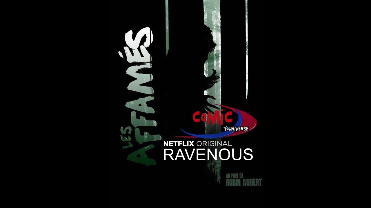 Comic YOUniverse - Netflix & Beyond Episode #2 - Ravenous/La Affames ...