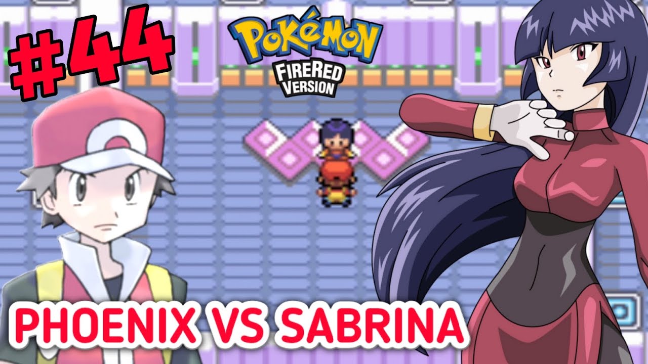 PHOENIX VS SABRINA | Pokemon Fire Red version gameplay part 44 PHOENIX ...
