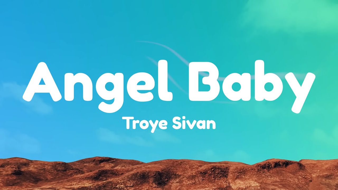 Troye Sivan - Angel Baby (Lyrical Video) - YouTube
