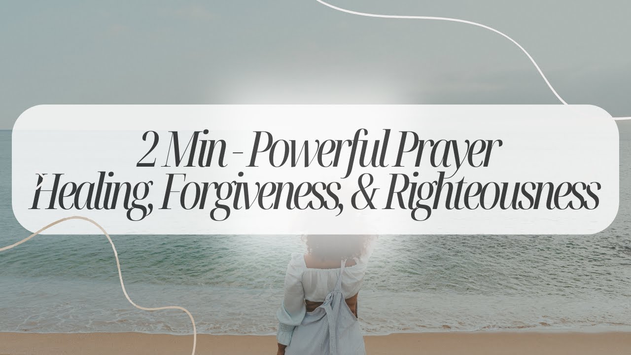 Less Than 2 Mins - Powerful Prayer for Inner Healing, Forgiveness ...