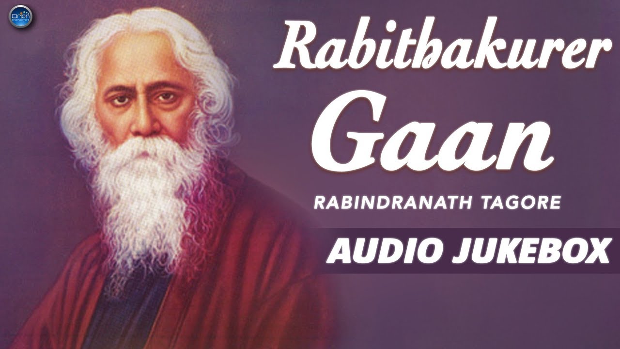 Bangla Rabindranath Tagore Songs - Rabithakurer Gaan - Tagore Sangeet ...