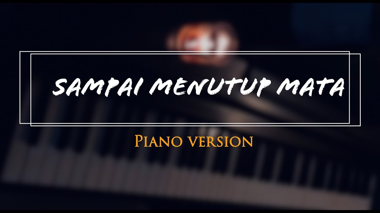 Acha Septriasa - Sampai Menutup Mata (Piano Version) - YouTube