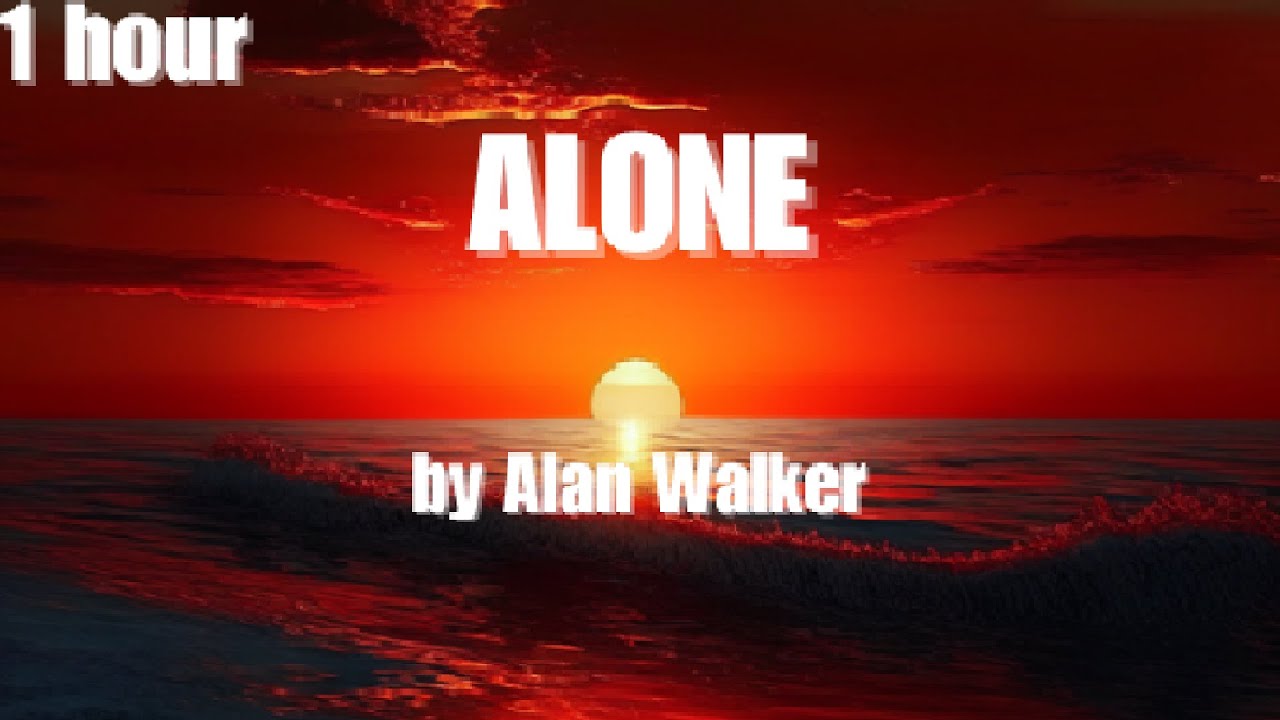 Alone - by Alan Walker [lyrics] {1 hour} - YouTube