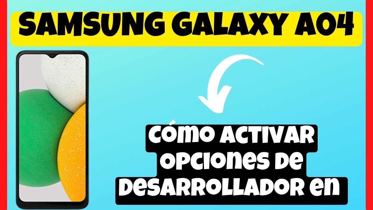 ⚙️ Cómo Activar Opciones de Desarrollador en SAMSUNG Galaxy A04 - YouTube