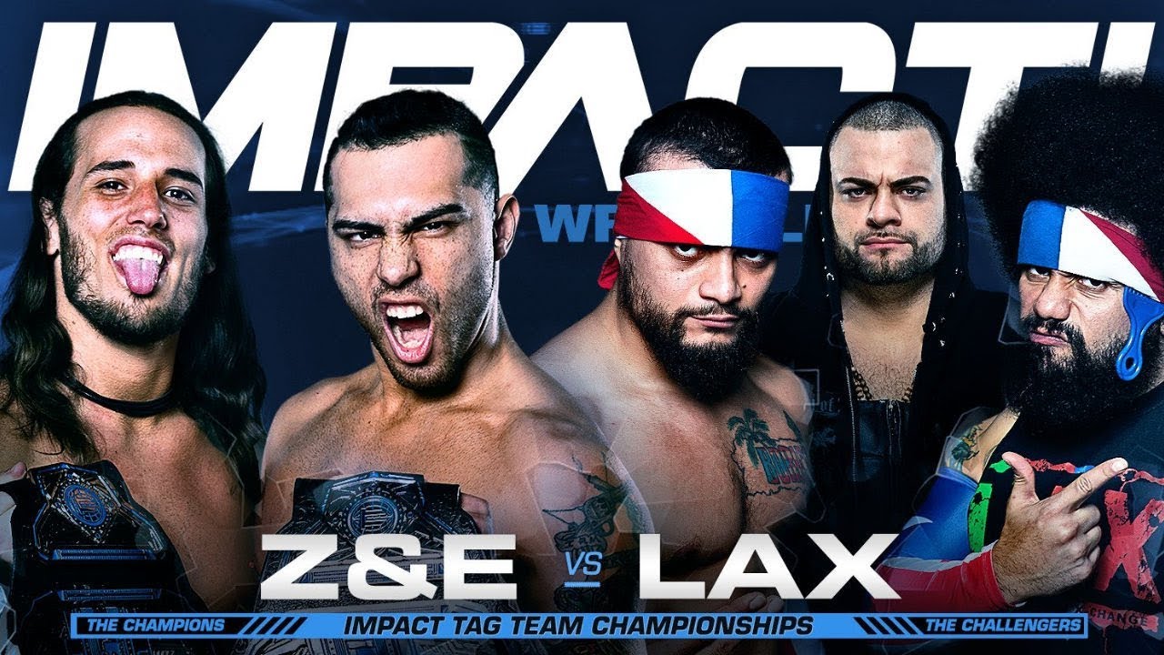 Impact Wrestling Z&E vs. LAX for the IMPACT World Tag Team Titles ...