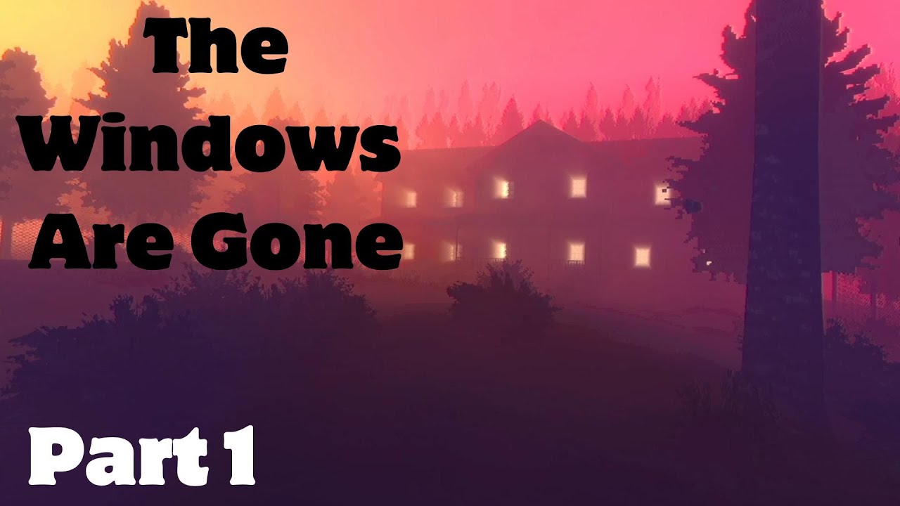 The Windows Are Gone - NEW Psychological Horror | Part 1 - YouTube