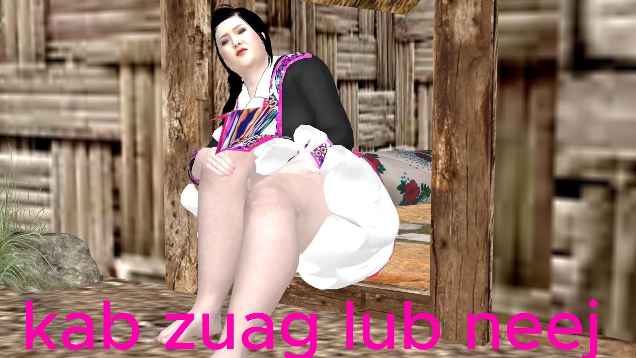 dab neeg tu siab, kab zuag yaj kub txoj me kev hlub - YouTube