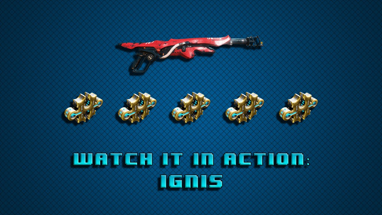 Warframe Watch it in Action: Weapons Edition | Ignis 5 Forma Firestorm ...