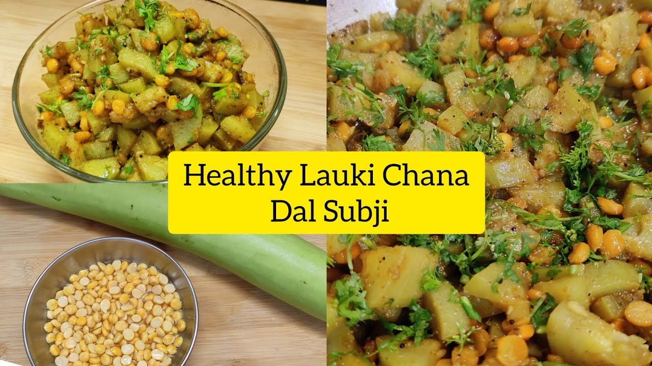 Healthy Lauki Chana Dal Subji Recipe|Lauki Chana Dal Recipe|Simple ...