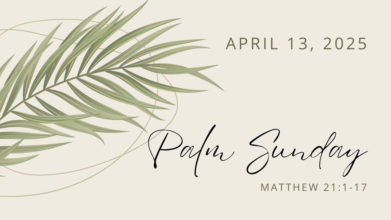 April 13, 2025 - Palm Sunday - YouTube