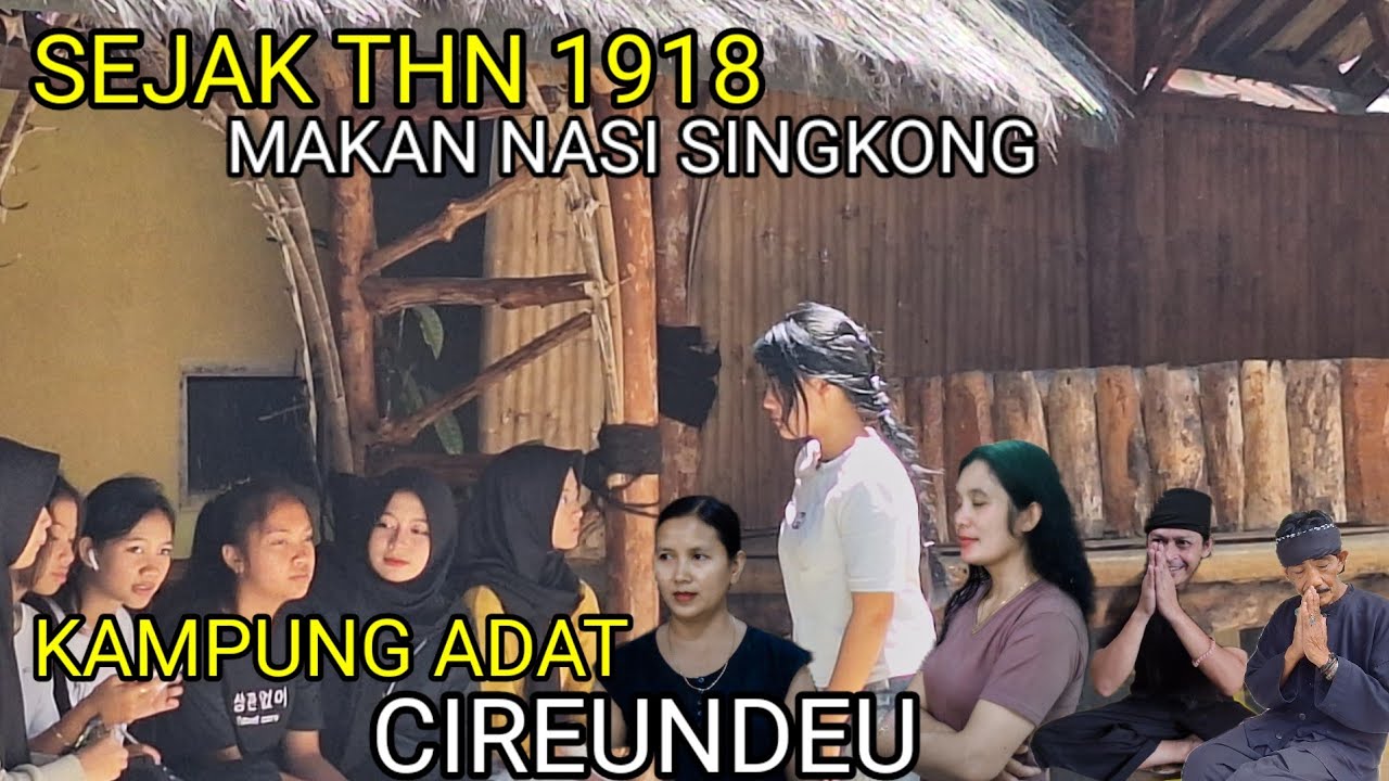 KAMPUNG ADAT CIREUNDEU NGINUNG KAWAKTU MIBAPA KA JAMAN - YouTube
