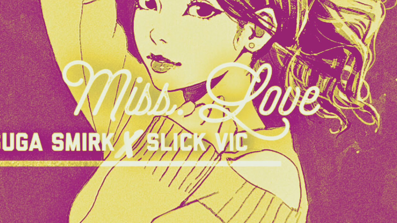 Miss. Love FT. [Suga Smirk x Slick Vic] Audio Version - YouTube