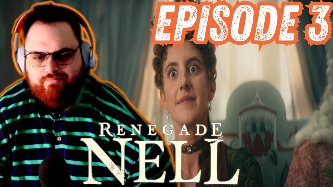 Renegade Nell | Episode 3 - "A Private Joke With the Queen" Reaction ...