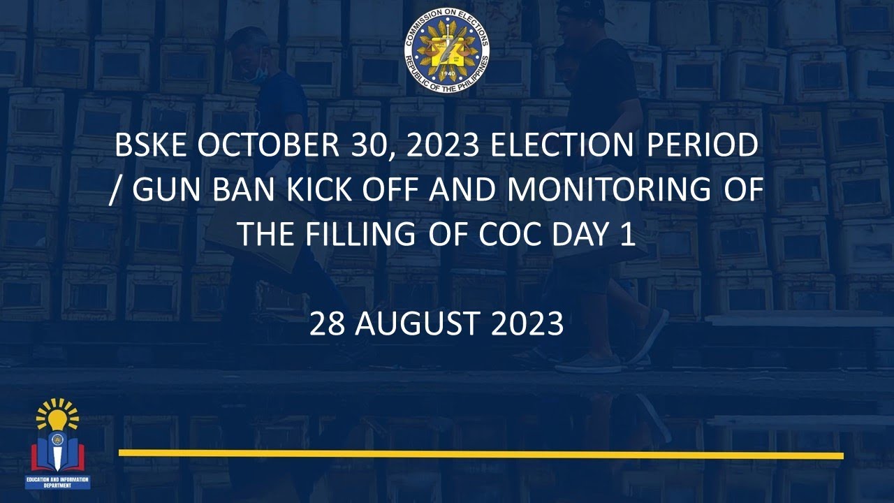 BSKE October 30, 2023 Election Period/Gun Ban kick off and Monitoring ...