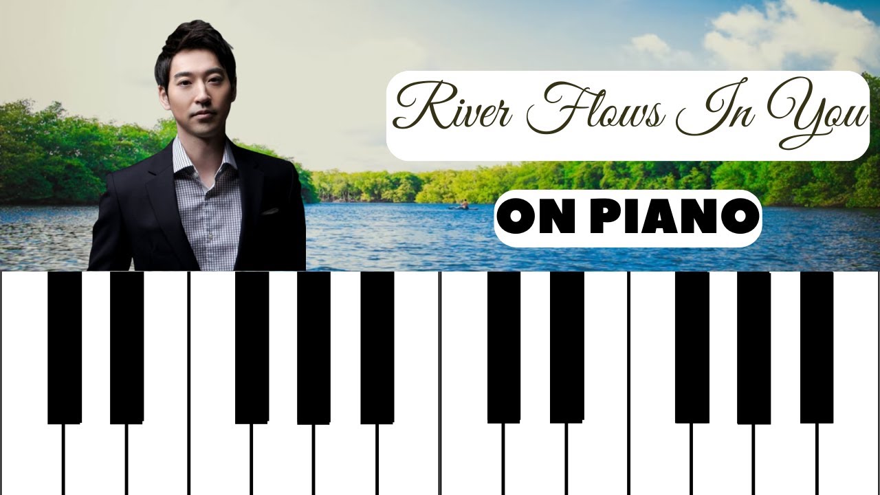 River Flows In You on Piano - YouTube