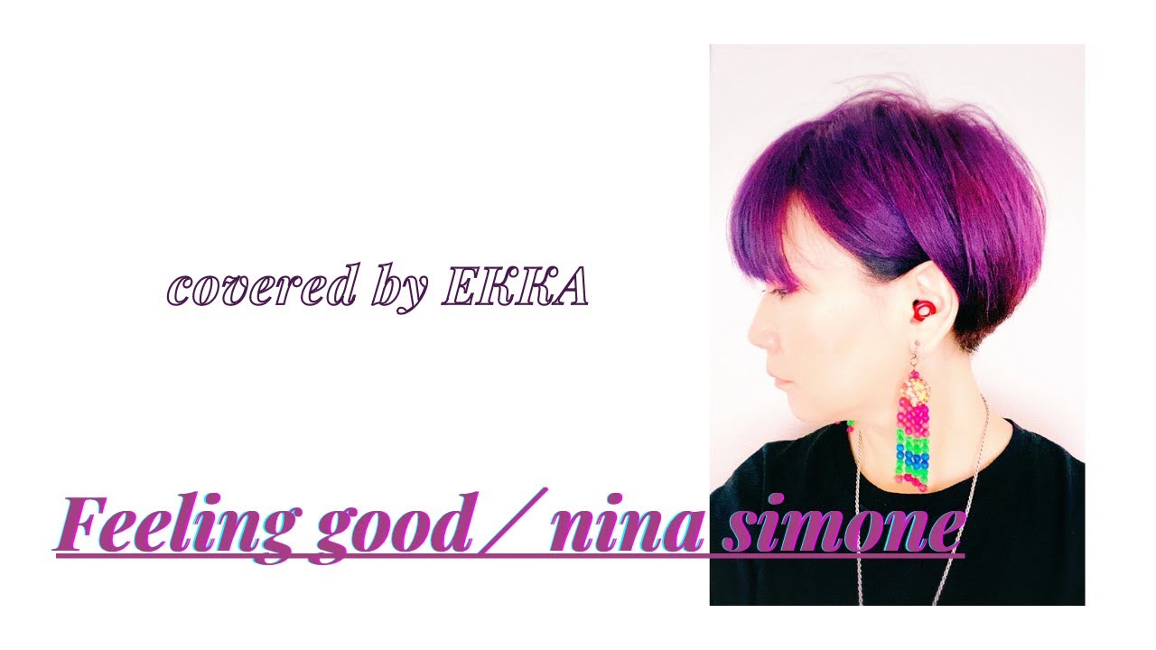 Feeling good／Nina Simone (cover) - YouTube