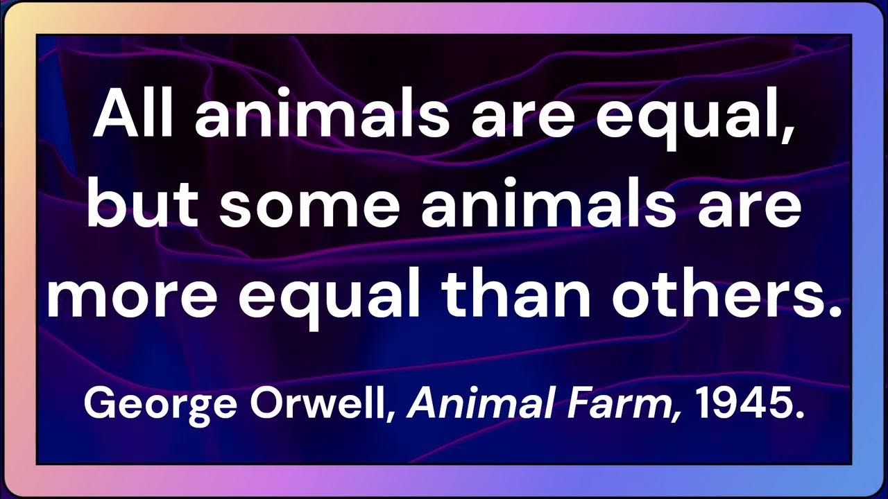 🔖 Quote of the Day: All animals are equal, but some animals are more equal than others # ...