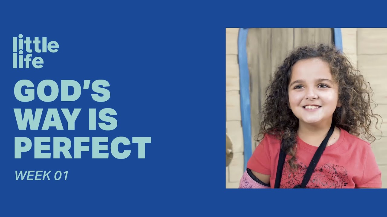 Little Life - God's Way is Prefect, week 1 - YouTube